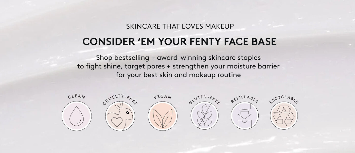 Skincare Routines | Fenty Skin – Fenty Beauty + Fenty Skin